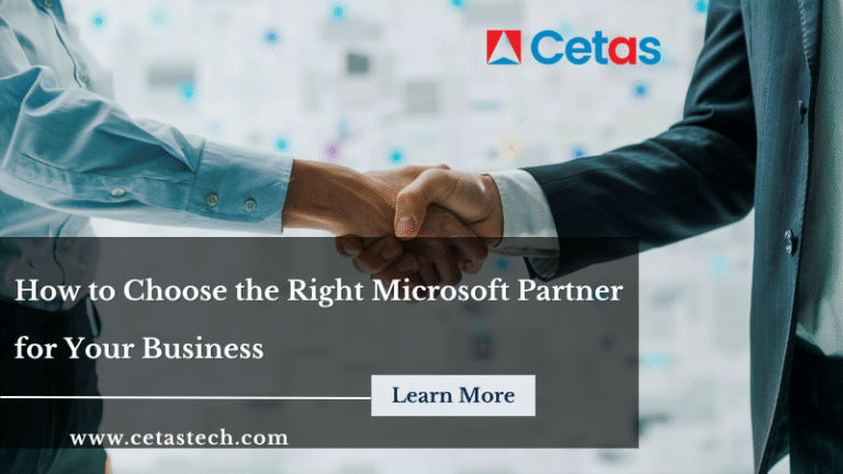 How to Choose the Right Microsoft Partner for Your Business - Cetas
