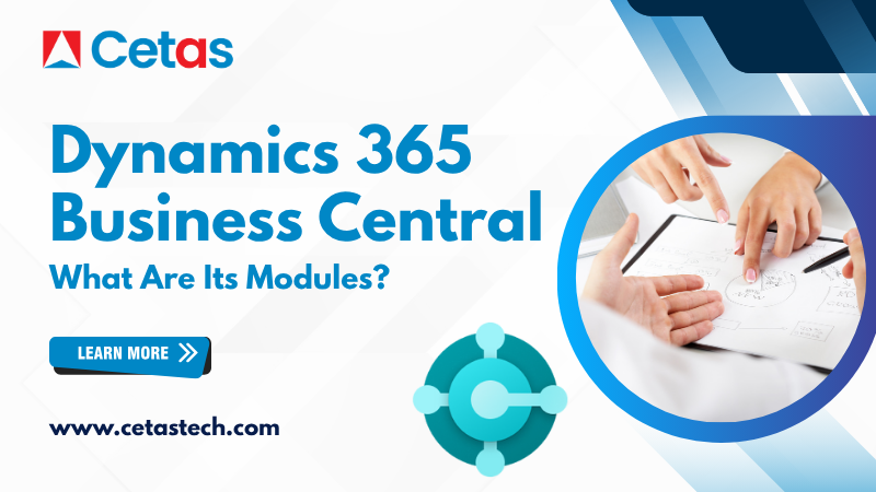 Dynamics 365 Business Central- What Are Its Modules? - Cetas
