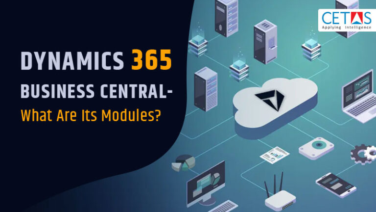 Dynamics 365 Business Central- What Are Its Modules? – Cetas